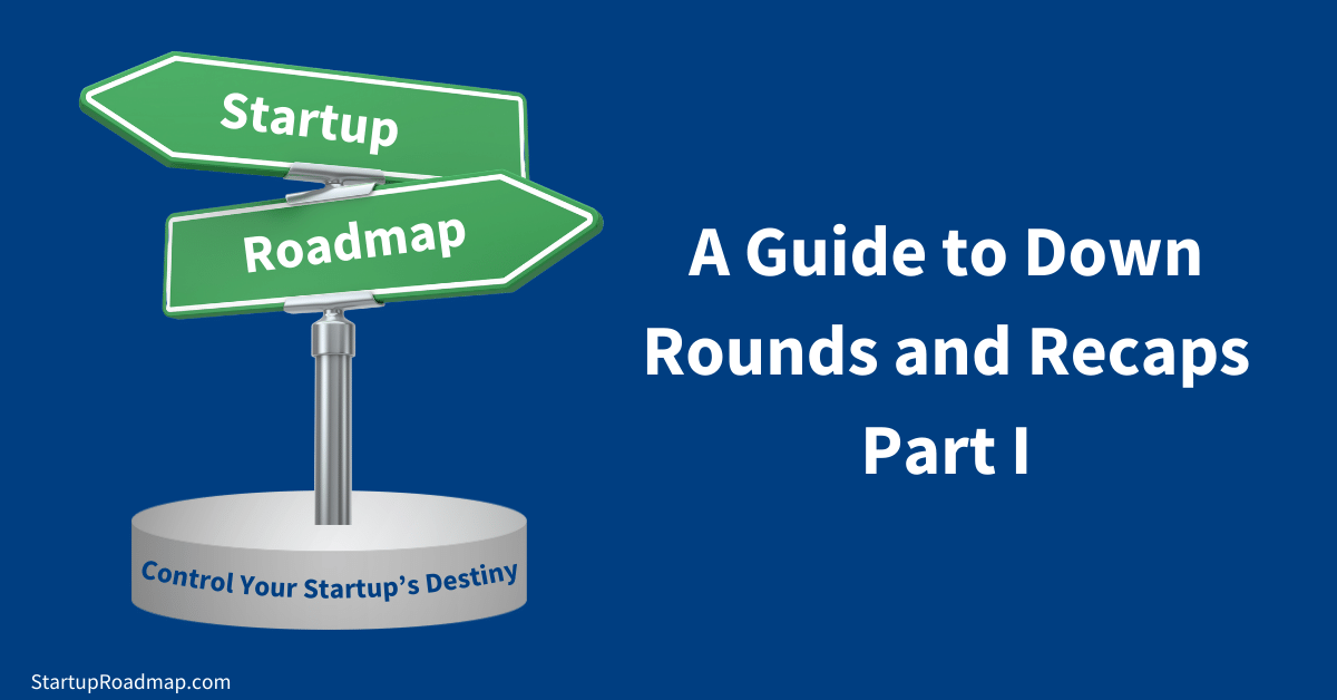 A Guide to Down Rounds and Recaps - Part I