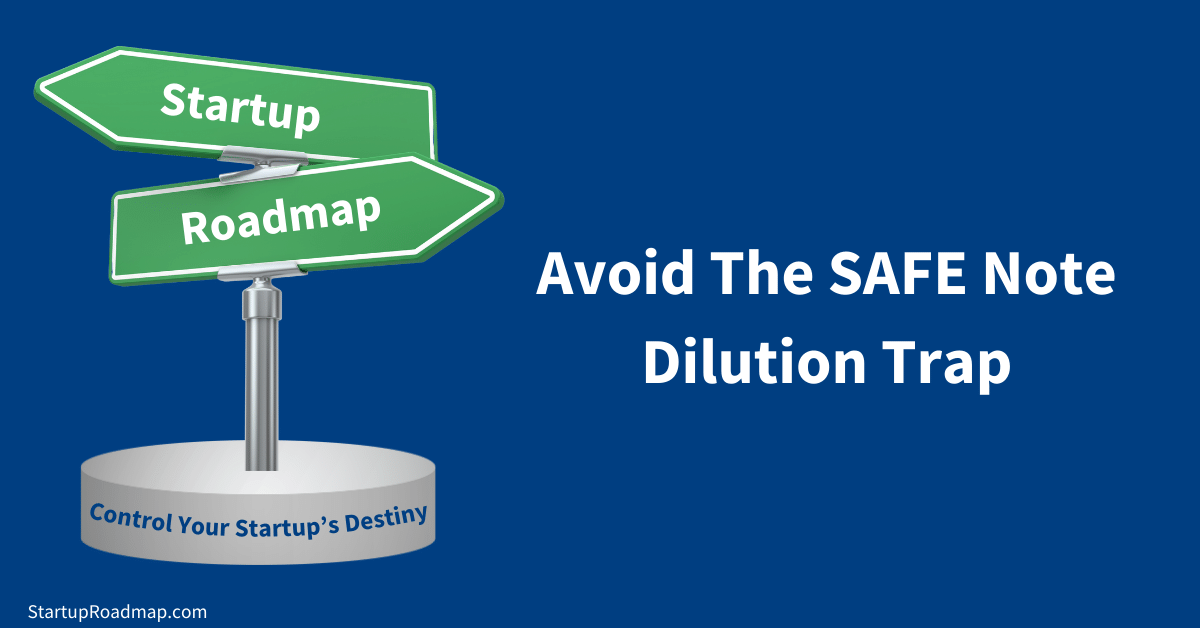 Avoid the SAFE Note Dilution Trap